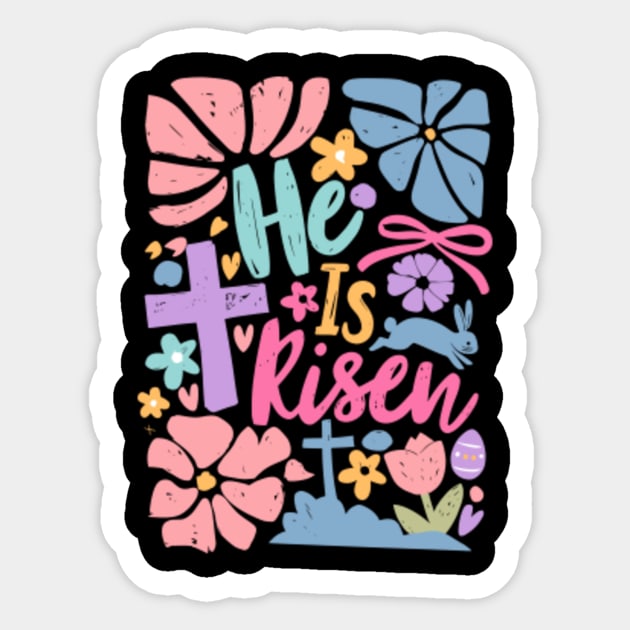 He is Risen - He Is Risen - Sticker | TeePublic