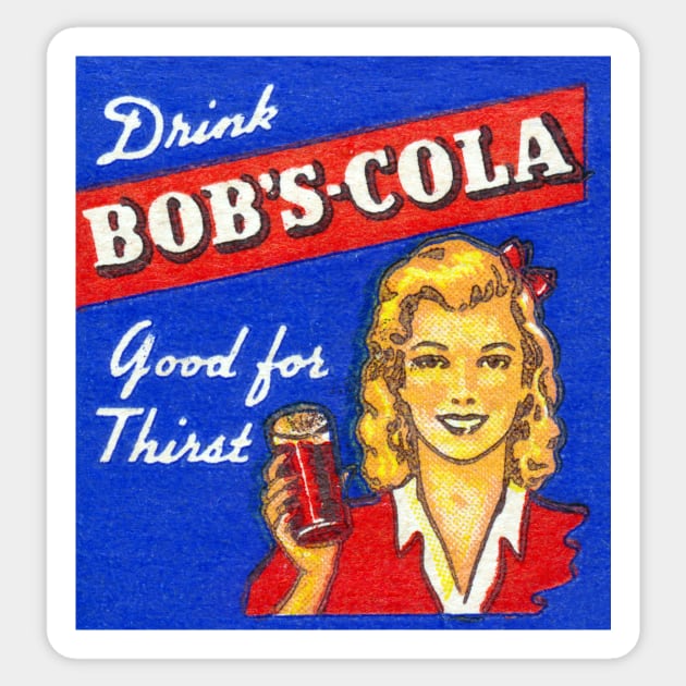 1944 Drink Bob's Cola - Soda - Sticker | TeePublic