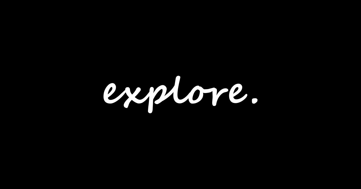 Explore - Explore - T-Shirt | TeePublic