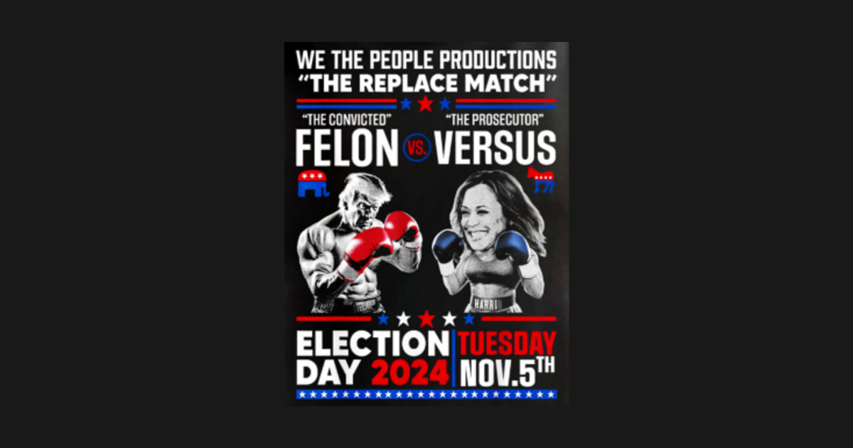 The Prosecutor Versus The Convicted Felon, Harris vs Trump - Harris Vs ...