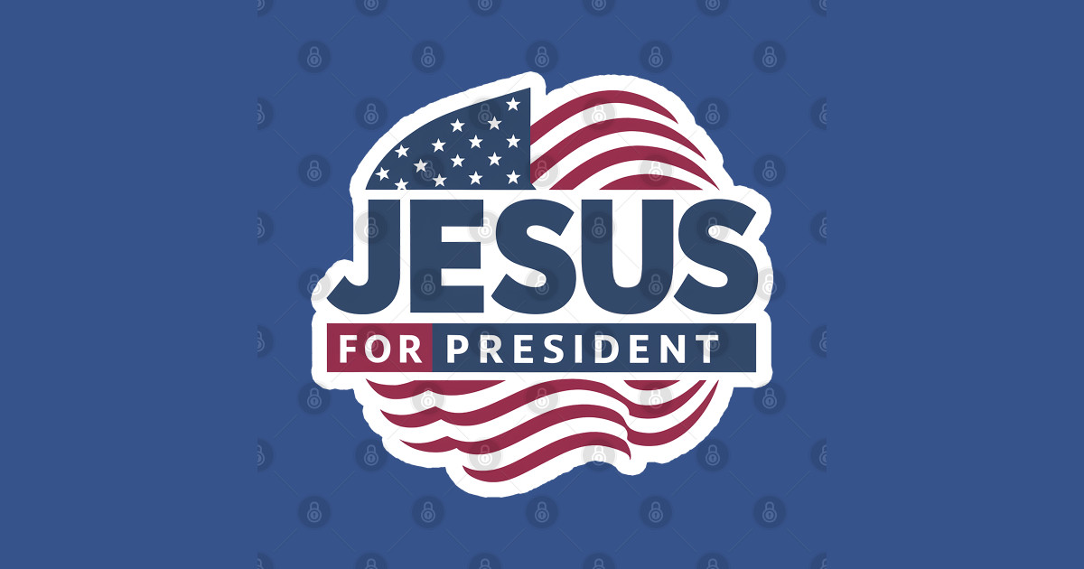 Jesus for President - Election - T-Shirt | TeePublic