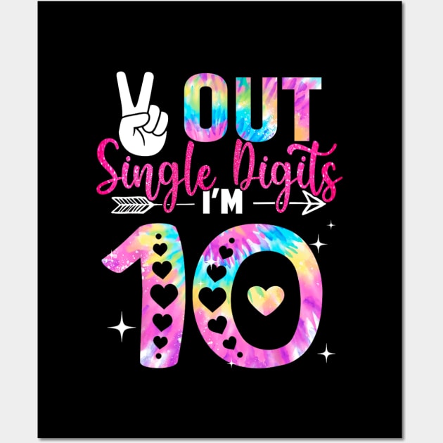 Out of Single Digits I'm 10 Tie Dye Birthday Design - 10th Birthday ...