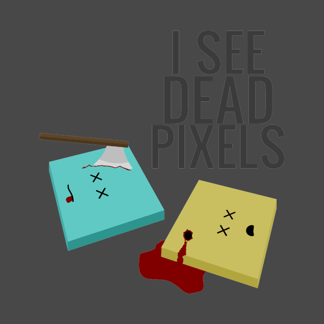 I See Dead Pixels - Funny - T-Shirt | TeePublic