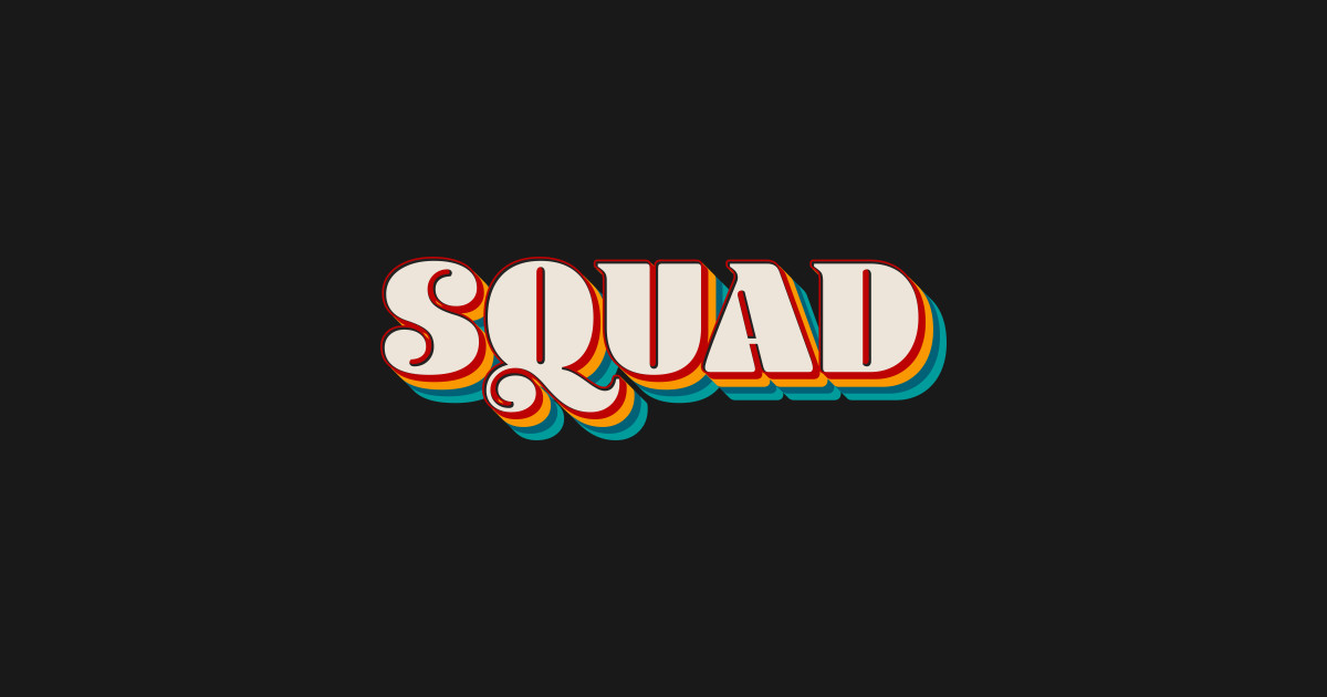 Squad - Squad - T-Shirt | TeePublic