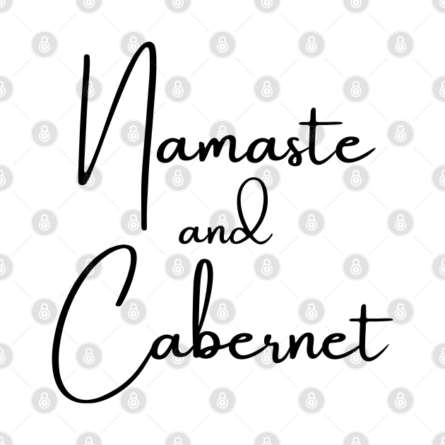 Namaste and Cabernet - Yoga And Wine - T-Shirt | TeePublic
