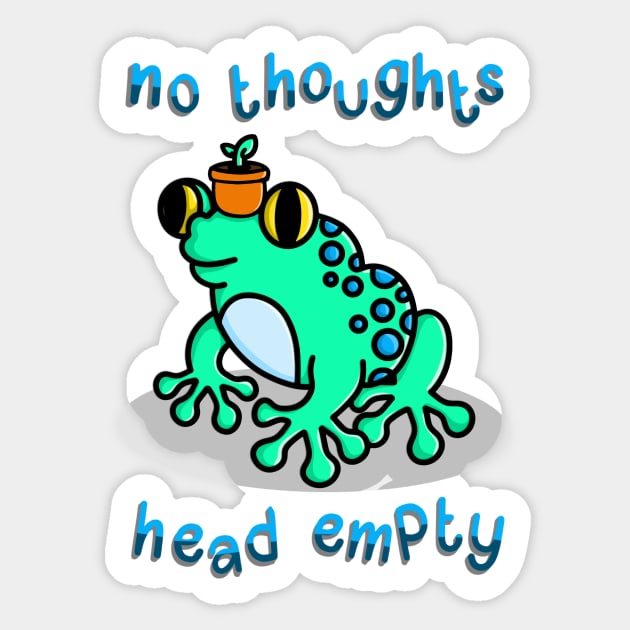 No thoughts head empty frog - Frog - Sticker | TeePublic