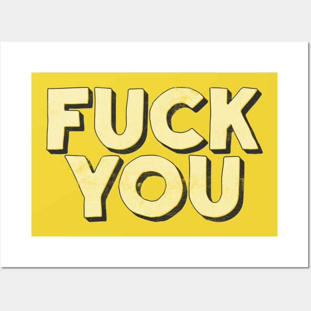 Fuck You - Rude Typography Quote Design - Fuck You - Posters and Art ...