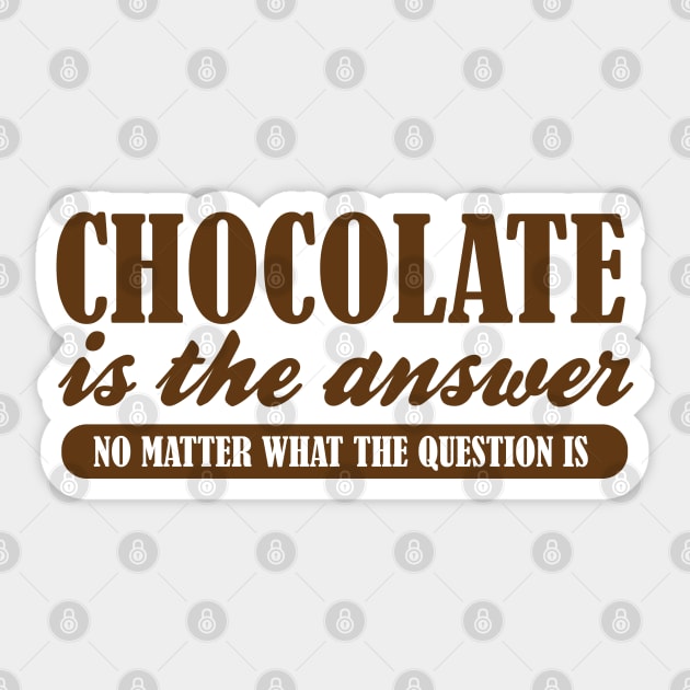 Chocolate is the Answer No Matter the Question - Chocolate Lover ...