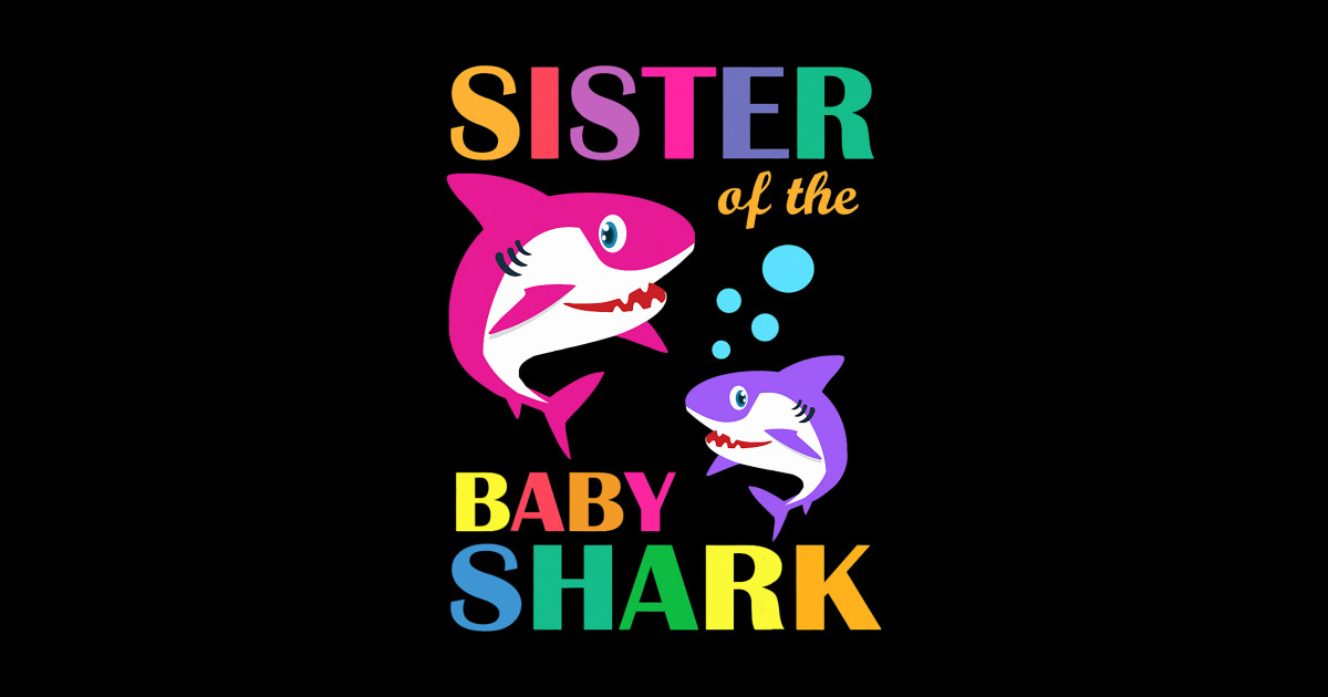 Sister Of The Baby Birthday Shark Sister Shark Mother's Day - Shark ...