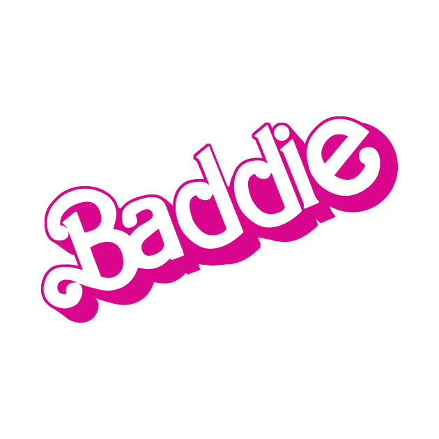 Baddie - Baddie - T-Shirt | TeePublic