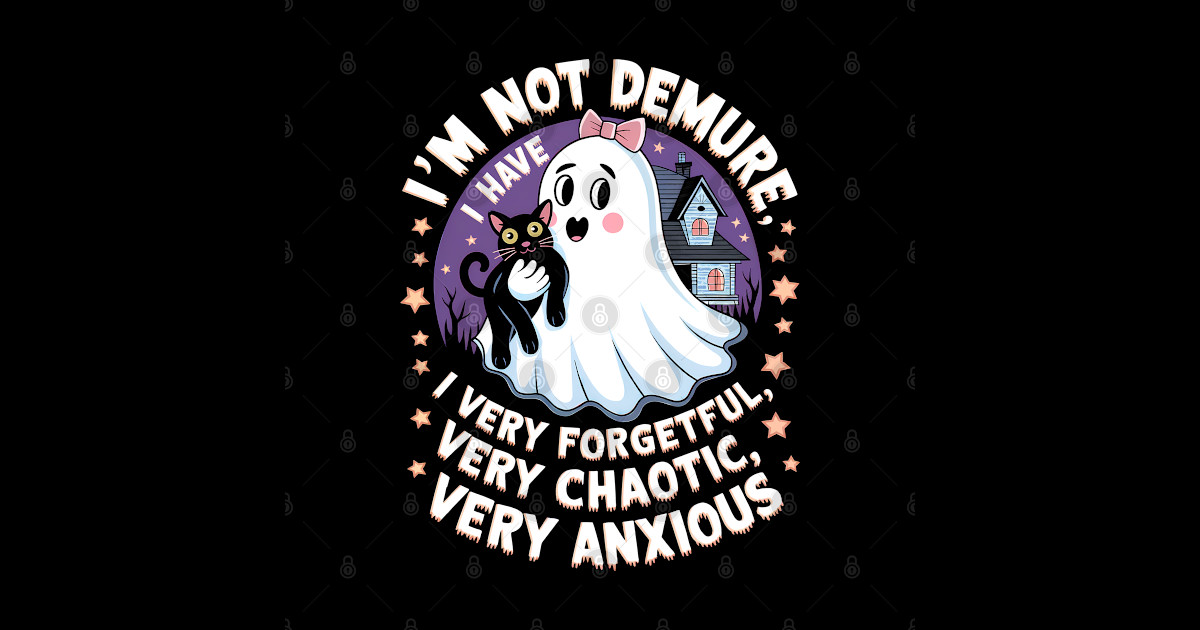 I'm Not Demure Funny Ghost with Black Cat Design - Ghost Im Not Demure ...