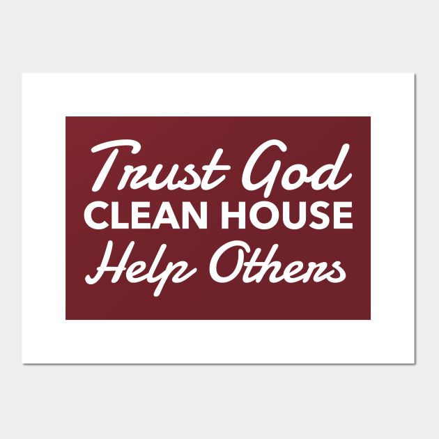 Trust God Clean House Help Others - Recovery Emotional Sobriety - Trust ...