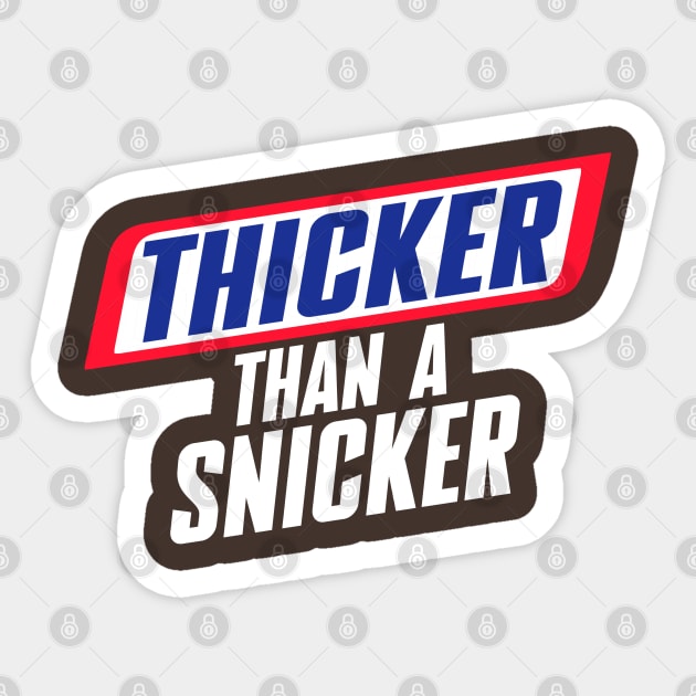 thicker than a snicker