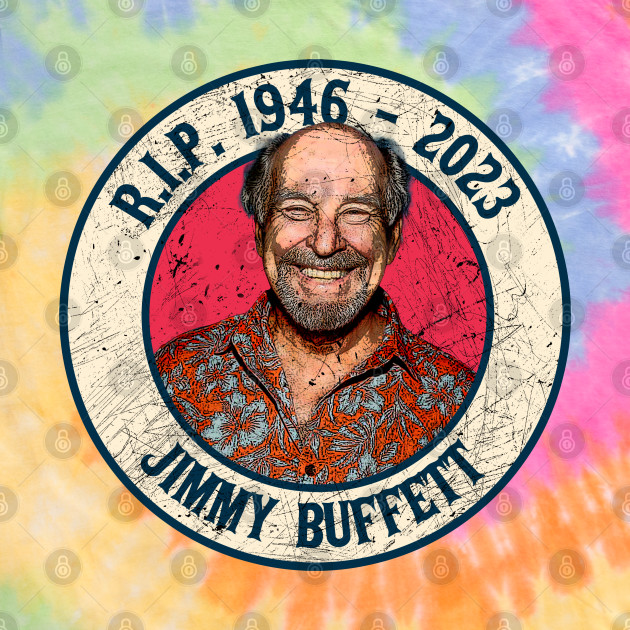 Jimmy Buffett RIP 1946 - 2023 - Margaritaville - T-Shirt | TeePublic
