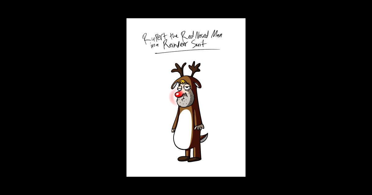 Rupert the Red Nosed Man in a Reindeer Suit - Christmas - Sticker ...