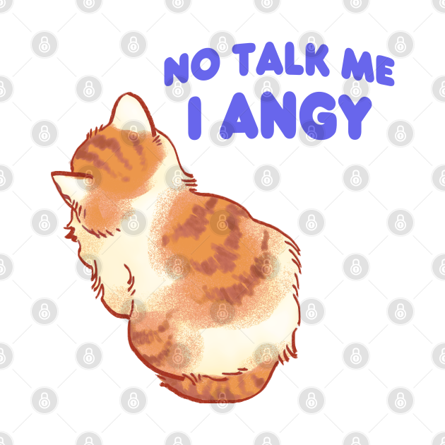 No talk me i angy small cat meme - Cat Memes - T-Shirt | TeePublic
