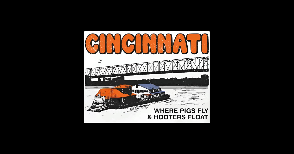 Cincinnati Where Pigs Fly And Hooters Float - Cincinnati Where Pigs Fly ...