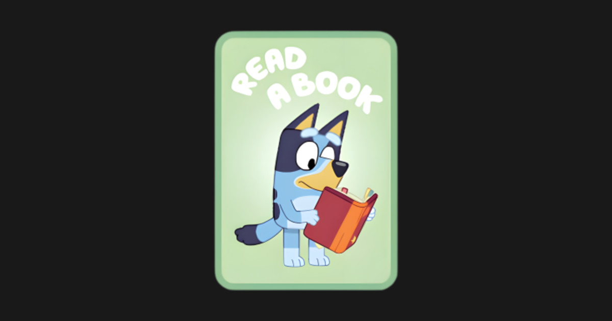 Bluey Read A Book - Readingbooks - T-Shirt | TeePublic