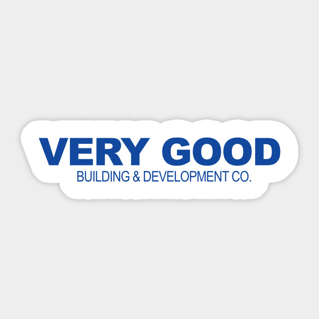 Very Good Building & Development Co. - Ron Swanson - Sticker | TeePublic