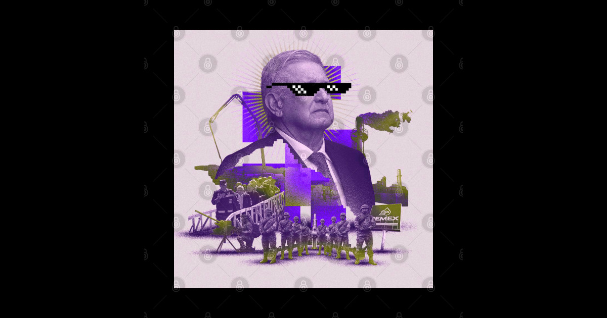 amlo the mexican president in stylish collage art ecopop - Amlo ...