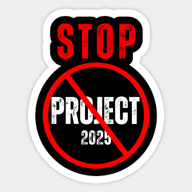Stop Project 2025 - Stop Project 2025 - Sticker | TeePublic