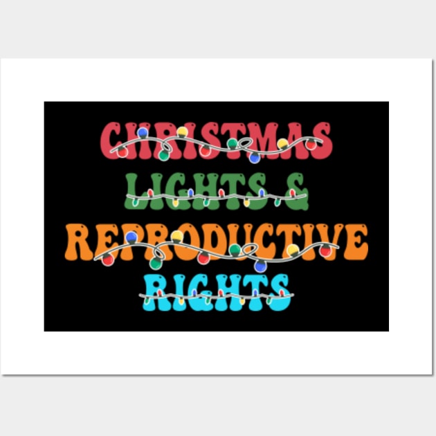 Christmas Lights & Reproductive Rights - Christmas Gifts - Posters and ...