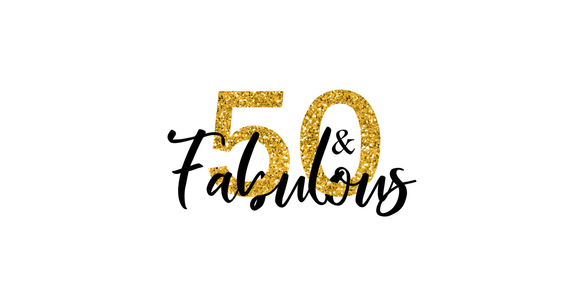 50 and Fabulous Gold Glitter - Fifty - Sticker | TeePublic
