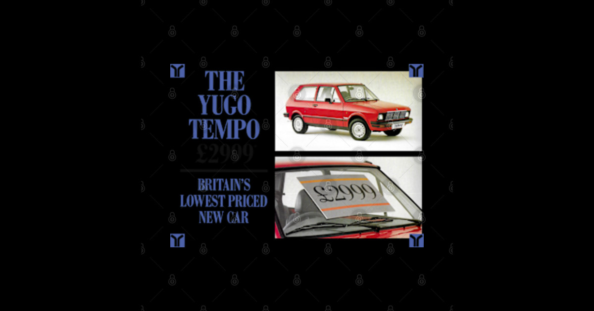 YUGO - Britain's Lowest Priced New Car - Car - Sticker | TeePublic