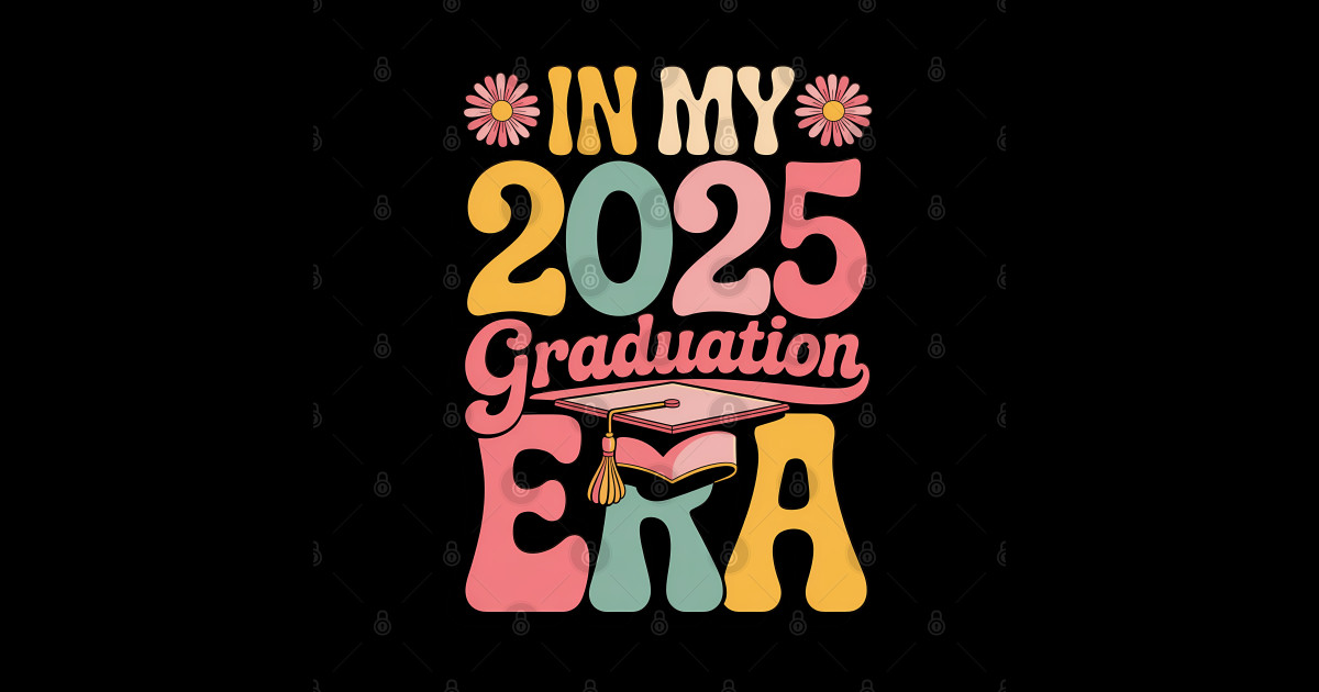 In My Graduation Era Class Of 2025 School Graduation - Graduation ...