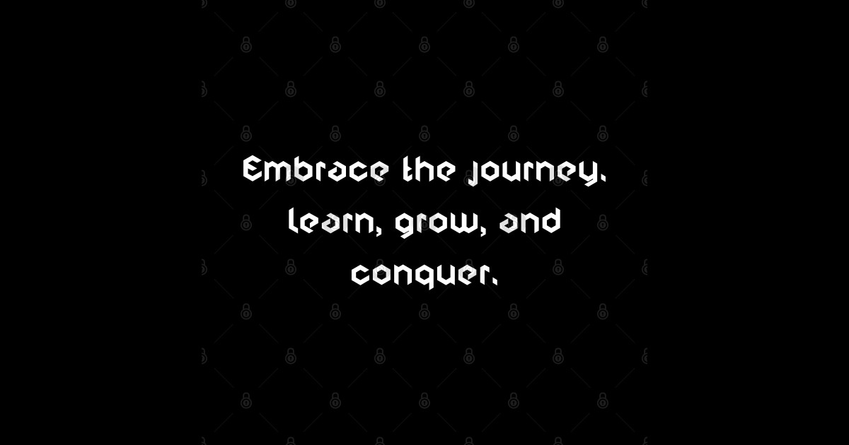 Embrace the journey learn grow and conquer - Self Improvement - Sticker ...