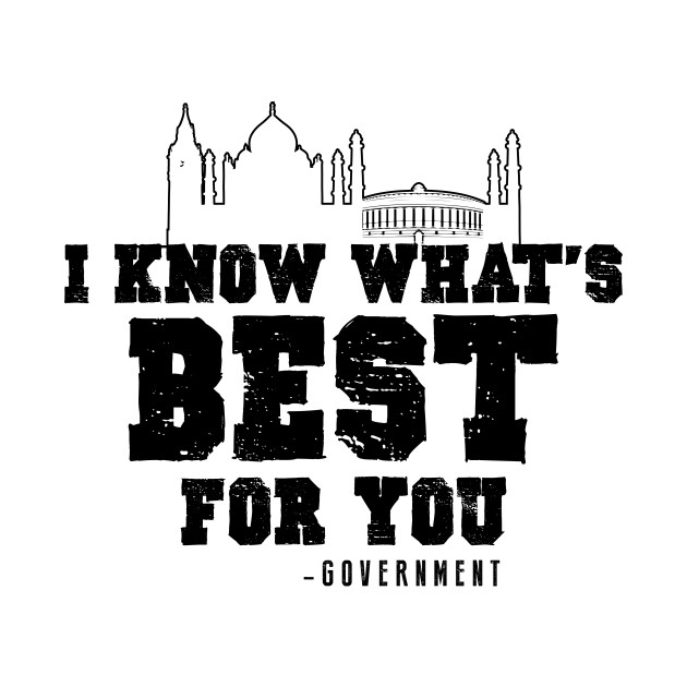 I Know What's Best Funny Government Quote - Funny - T-Shirt | TeePublic