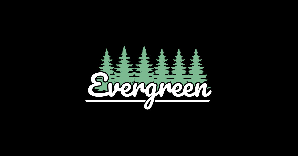 Evergreen - Evergreen - Sticker | TeePublic