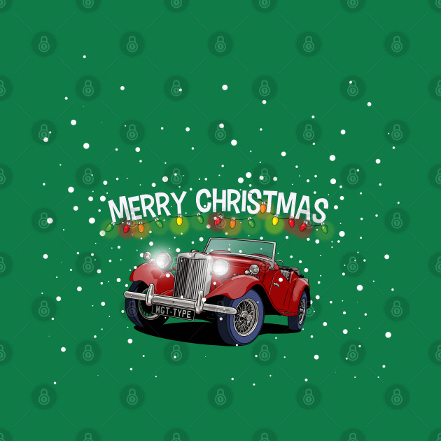 MG T Type Vintage Car Merry Christmas - Classic Car - T-Shirt | TeePublic