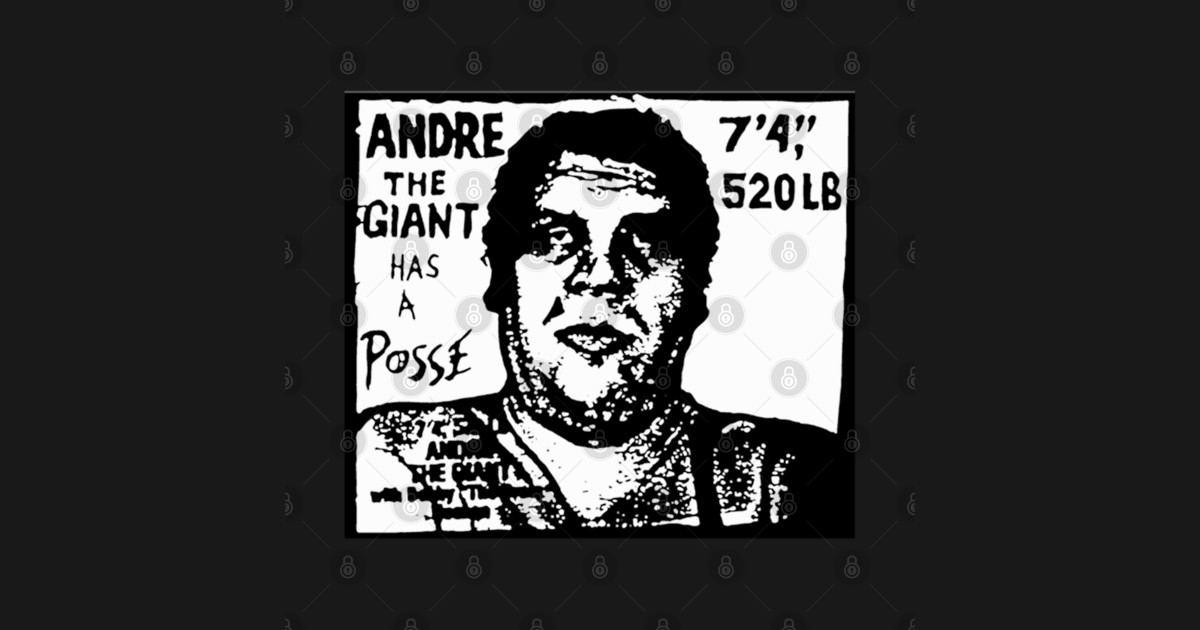 Andree The Giant Has A Possee - Andre - T-Shirt | TeePublic
