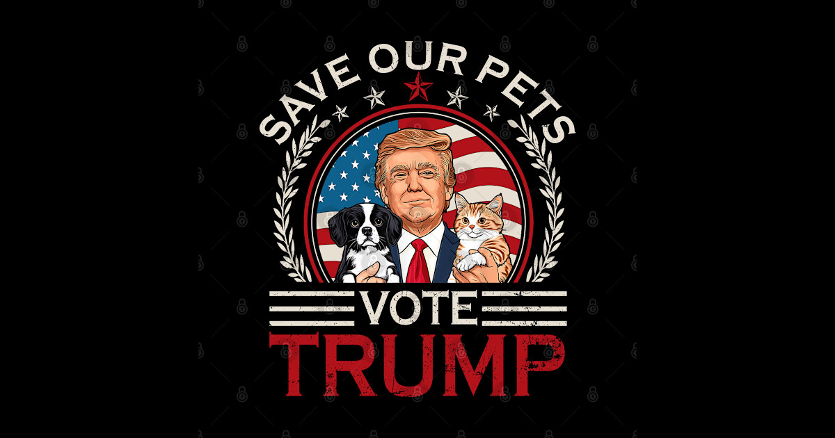 Save Our Pets Vote For Trump 2024 Trump Vance 2024 Election - Save Our ...