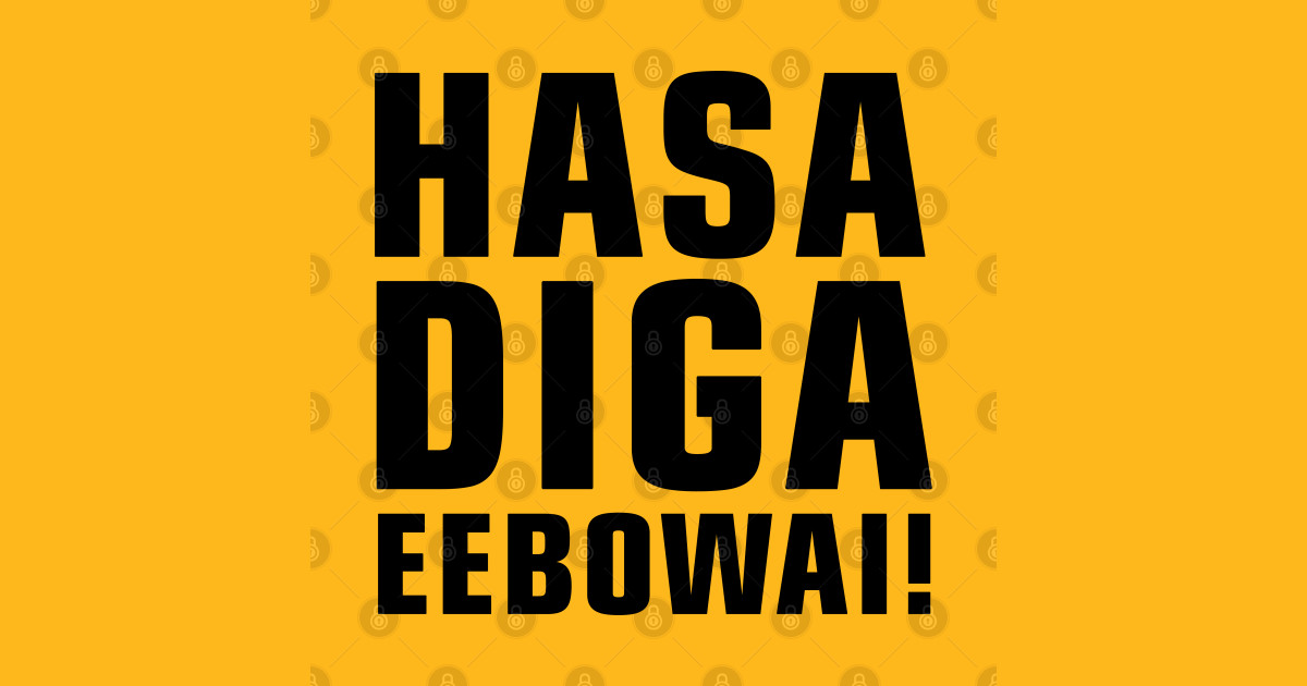 Hasa Diga Eebowai - Hasa Diga Eebowai - T-Shirt | TeePublic