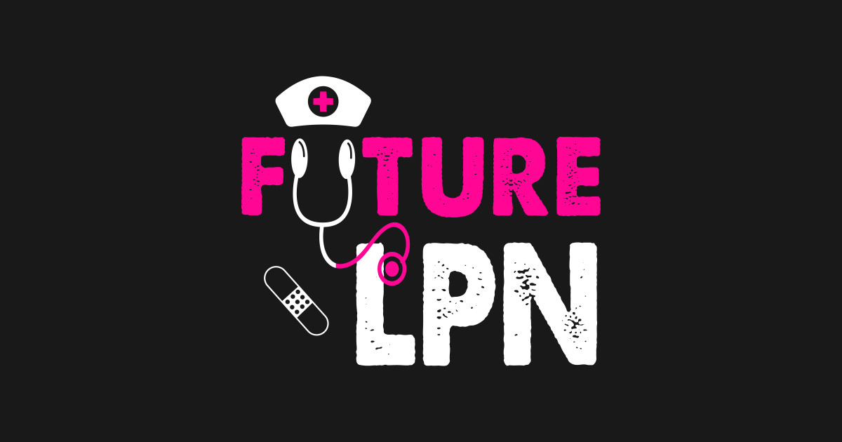 FUTURE LPN - Lpn Nurse - Sticker | TeePublic