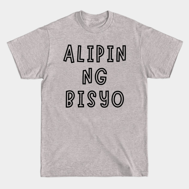 Filipino Saying - Bisyo - Filipino Saying - T-Shirt