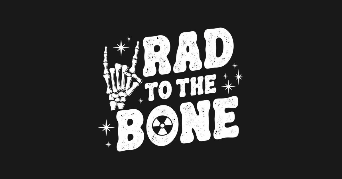 Rad To The Bone Funny Skeleton Rock Hand Halloween Tech XRay - Rad To ...