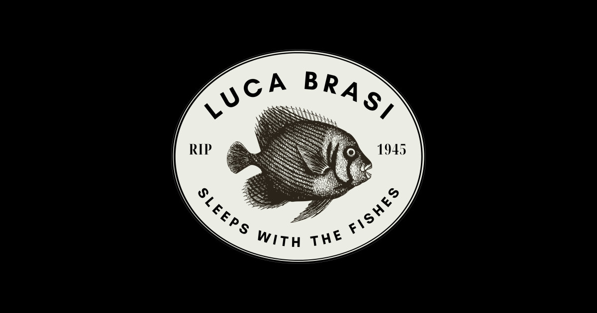 Luca brasi sleeps with the fishes - Lucs Brasi - Magnet | TeePublic