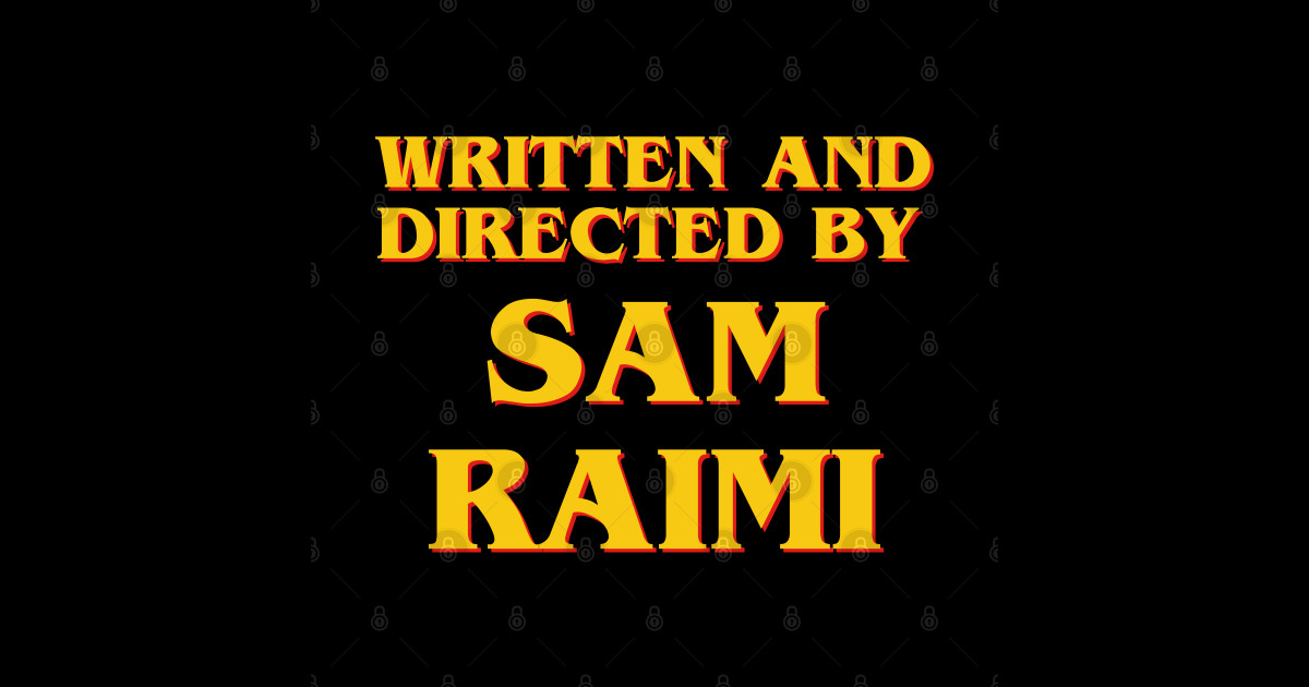 Written and Directed by Sam Raimi - Sam Raimi - Sticker | TeePublic