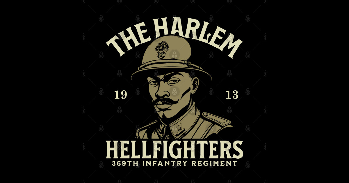 The Harlem Hellfighters - WW1 Infantry Regiment - Ww1 - Posters and Art ...