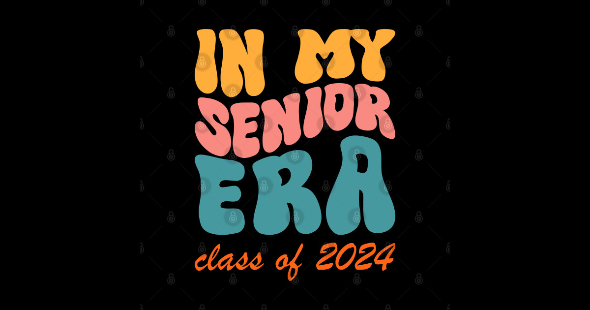 IN MY SENIOR ERA - CLASS OF 2024 - Class Of 2024 Senior - Sticker ...