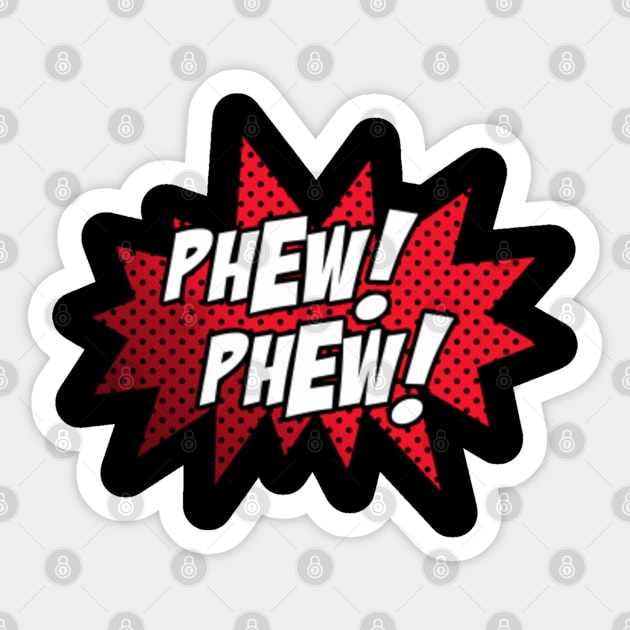 Phew Phew - Comic - Sticker | TeePublic