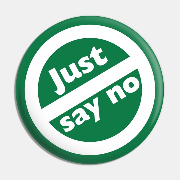 Just Say No 1980's Anti-Drug Nancy Reagan - Just Say No - Pin | TeePublic