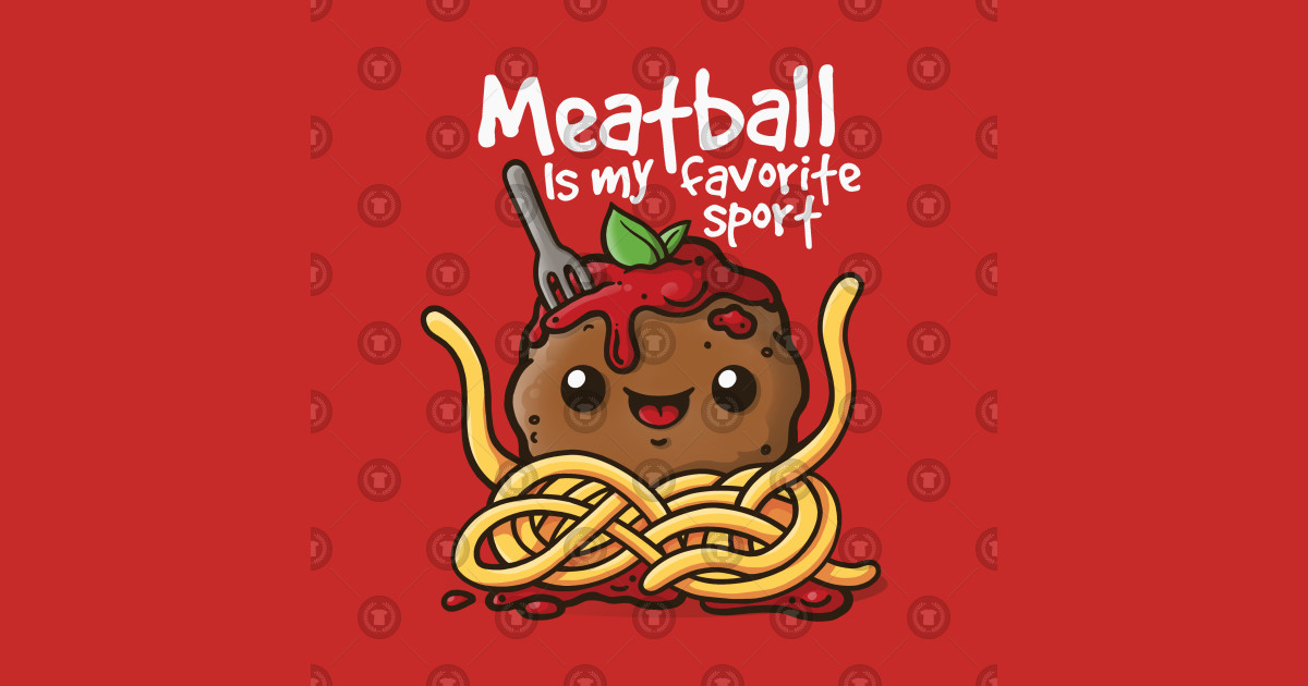 meatball best sport - Meatballs - T-Shirt | TeePublic
