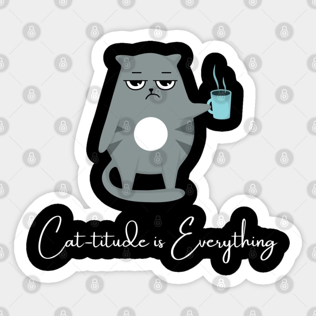 Cattitude is Everything - Cat Miaw Lovers - Sticker | TeePublic