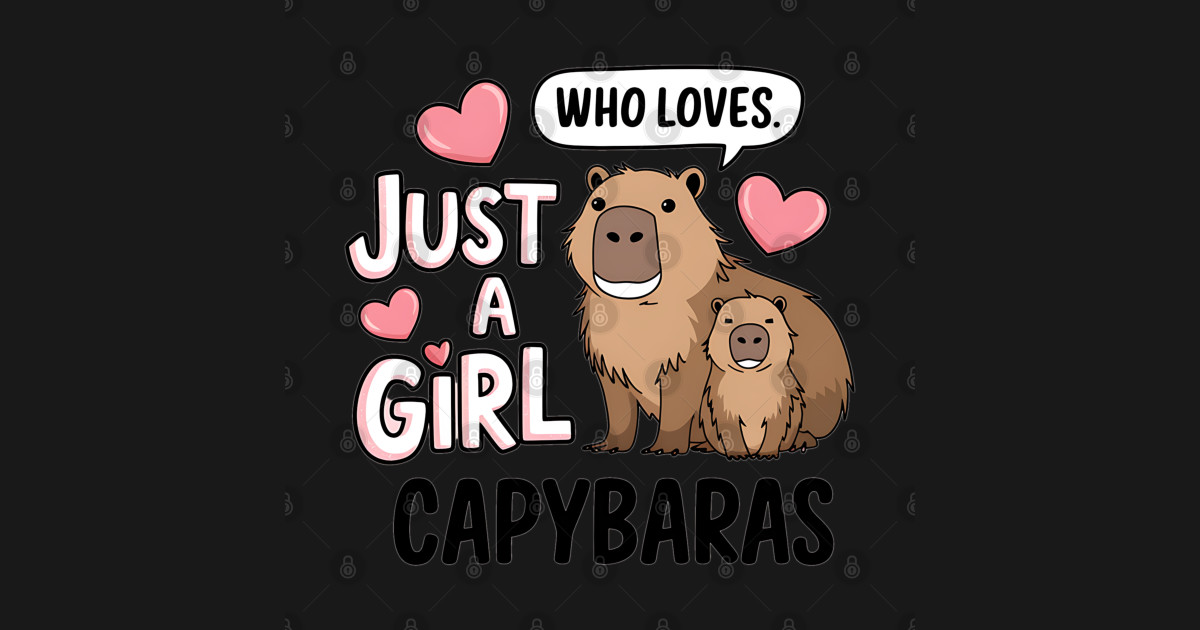 Just A Girl Who Loves Capybaras Capybara Lover - Just A Girl Who Loves ...