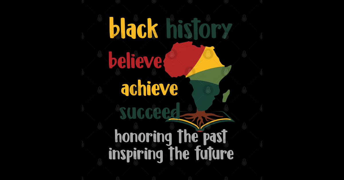Honoring The Past Inspiring The Future Black History Month - Honoring ...