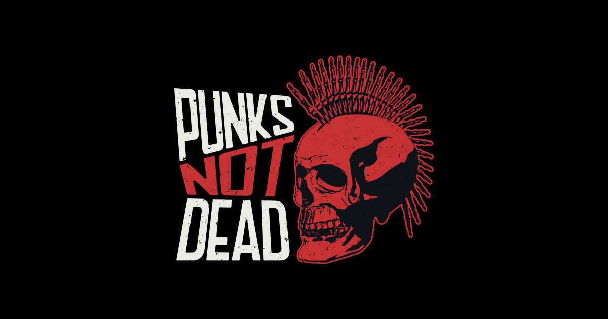 Punks Not Dead // Punk Rock Skeleton - Punks Not Dead - Sticker | TeePublic
